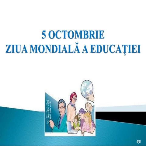 5 octombrie - Ziua educatiei | PPT