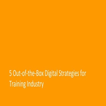 5 Out of-the-Box Digital Strategies for Training Industry | PDF