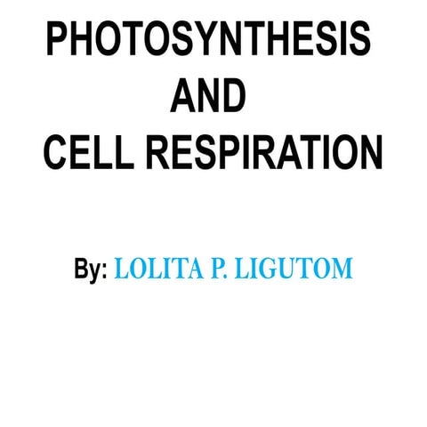5 Photosynthesis and Cellular Respiration - Ligutom.pptx