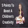 5 Points To Boost A Children’s Creativity.pptx