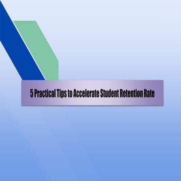 5 Practical Tips to Accelerate Student Retention Rate.pptx