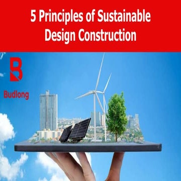 5 Principles of Sustainable Design Construction - Budlong | PPTX