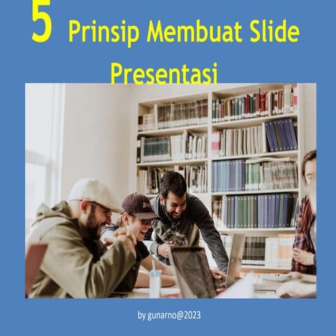 5 Prinsip Membuat Slide Presentasi..pptx