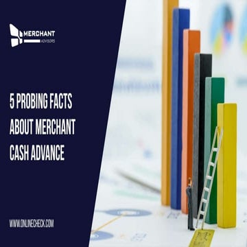 5 probing facts about merchant cash advance | PPTX