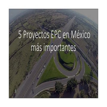 5 proyectos EPC en México más importantes | PPTX