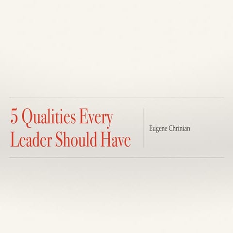 5 Qualities Every Leader Should Have | PPT