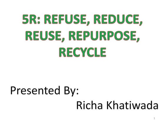 5 R- Reduce, Reuse, Recycle, Refuse, Recover | PPT