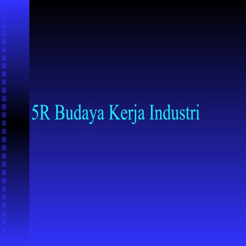 5R Budaya kerja Industri dalam dunia kerja | PPT