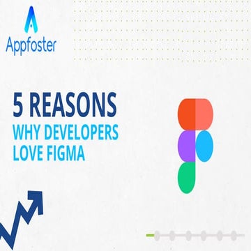 Figma Fascination: Top 5 Reasons Why Developers Love Figma | PPT