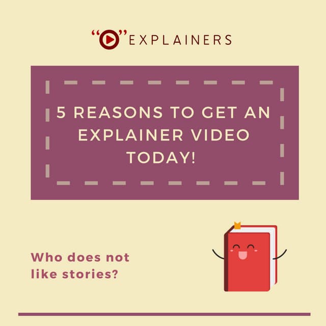 5 Reasons to Get an Explainer Video Today! | PDF