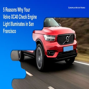 5 Reasons Why your Volvo XC40 Check Engine Light Illuminates in San ...