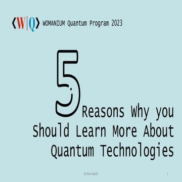 5 Reasons Why You Should Learn About Quantum Technologies.pptx