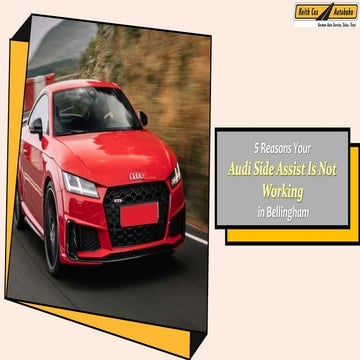 5 Reasons Your Audi Side Assist Is Not Working in Bellingham | PPTX