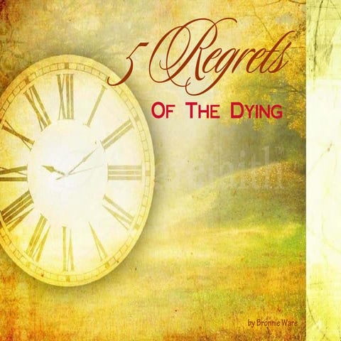 5 Regrets of The Dying | PPT