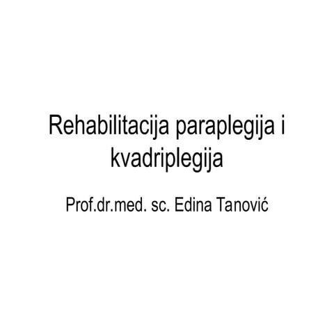 5REHABILITACIJA.ppt paraplegija i kvadriplegija | PPT