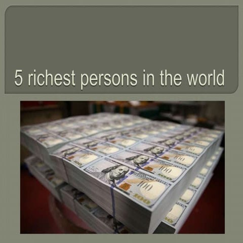 The world's five the richest persons.pptx