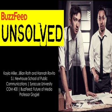 Com 400 Case Study: BuzzFeed Unsolved | PPTX