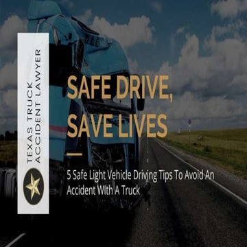 Safety Tips for Drivers Sharing the Road with Trucks | PPTX