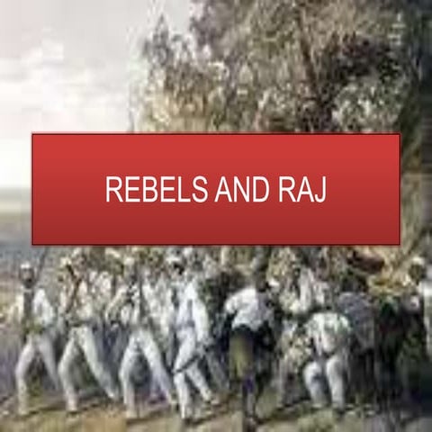 Rebels and the raj History eduuuuuuuuuuuug | PPTX