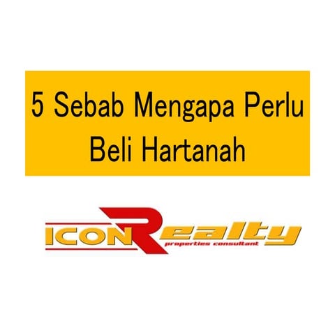 5 Sebab Mengapa Perlu Beli Hartanah.pptx