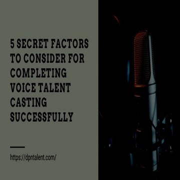 5 Secret Factors to Consider For Completing Voice Talent Casting ...