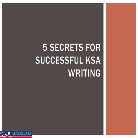 5 Secrets for Successful KSA Writing | PPT