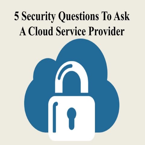 5 Security Questions To Ask A Cloud Service Provider | PPT