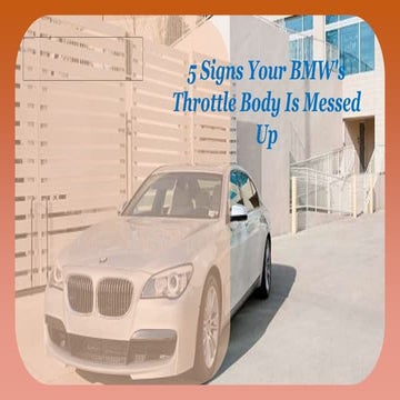 5 Signs Your BMW's Throttle Body Is Messed Up | PPTX