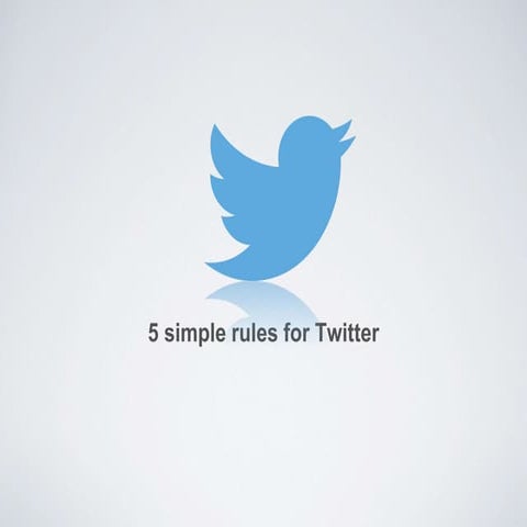 5 simple rules to Twitter | PPTX | Resume Writing and Advice | Job Search