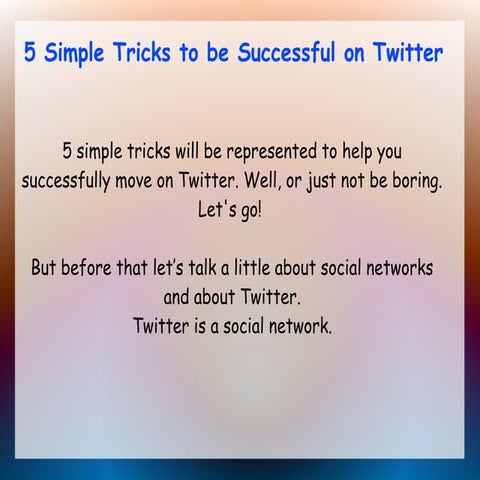 5 simple tricks to be successful on twitter | PPT