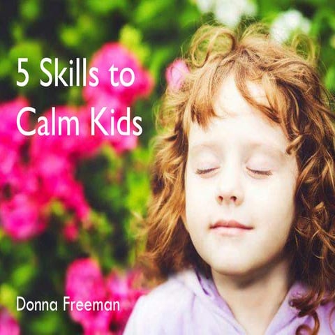 5 Skills to Calm Kids | PDF