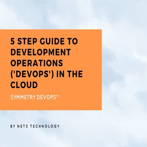 Net3 Technology: 5 step guide to DevOps in the Cloud | PPT