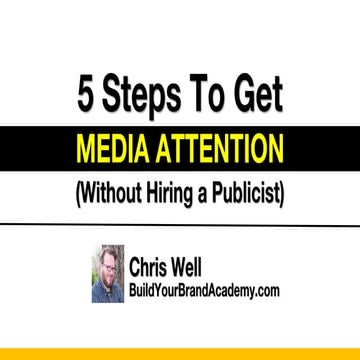 5 Steps to Get Media Attention (Without Hiring a Publicist) | PPT