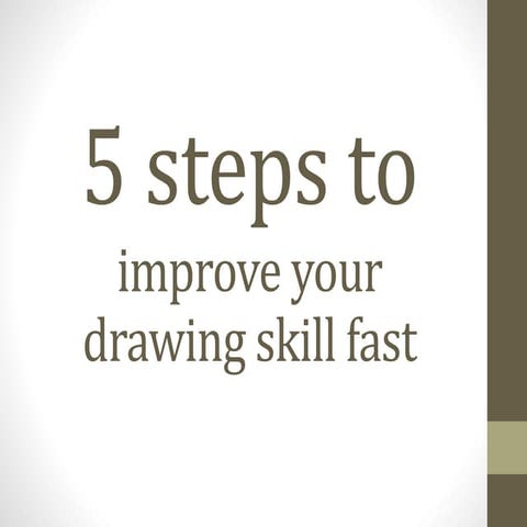 5 steps to improve your drawing skill fast | PPT