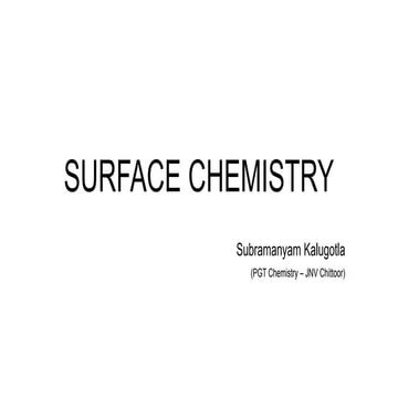 5 Surface Chemistry 1.pptx class 12 made by a student | PPTX