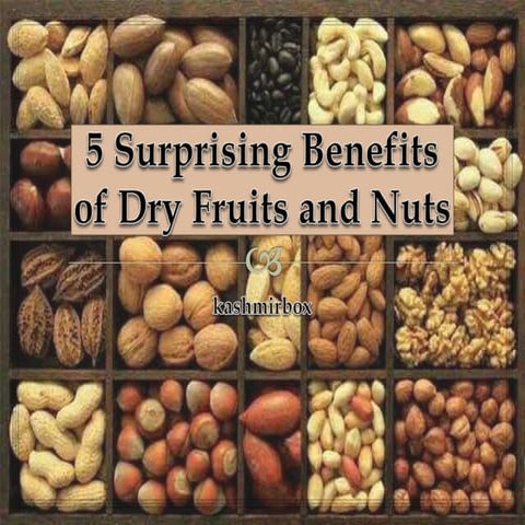 5 Surprising Benefits of Dry Fruits and Nuts | PPTX