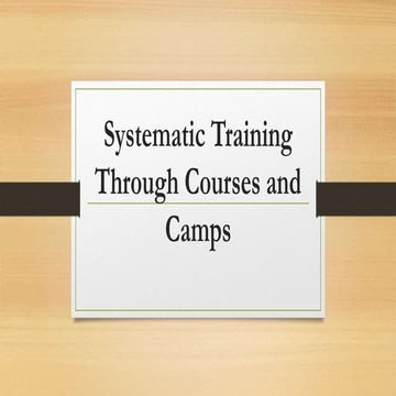 5 systematic training through courses and camps | PPT