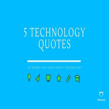 5 technology quotes to share our love about technology | PPTX