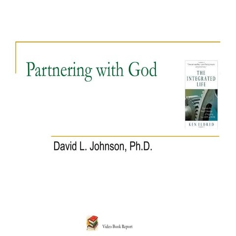 5. The Integrated Life: Partnering with God | PPT