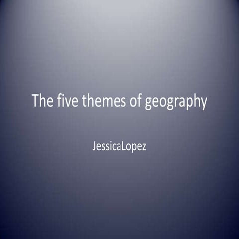 5 themes of geography | PPTX