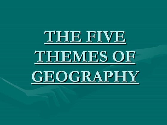 The 5 Themes of Geography | PPTX
