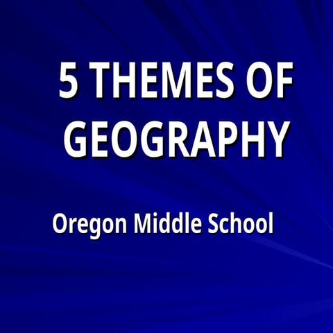 The 5 Themes of Geography | PPTX