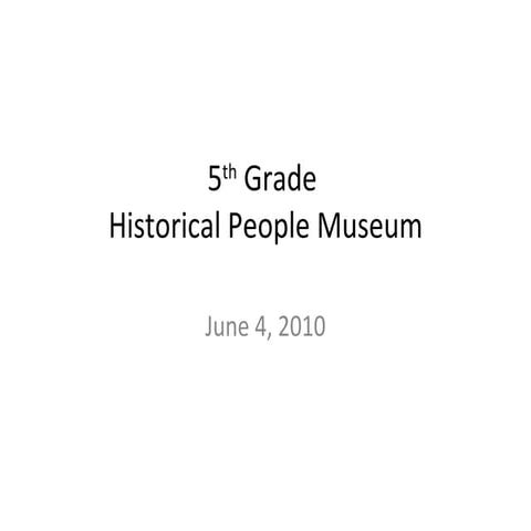 5th grade historial people museum | PPT