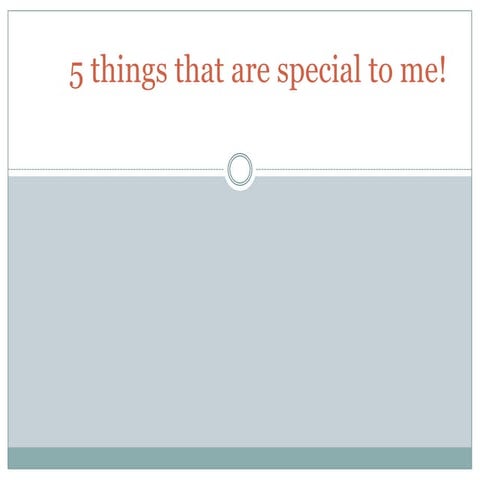 5 things that are special to me! | PPTX