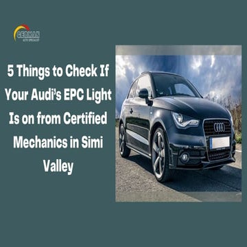 5 Things to Check If Your Audi’s EPC Light Is on from Certified ...