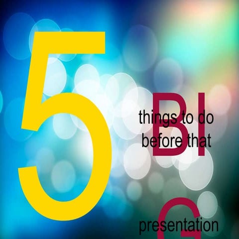 5 things to do before any BIG presentation | PPT