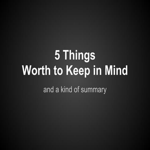 5 things worth to keep in mind | PDF