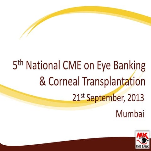 5th National Eye banking CME 2013 | PPT