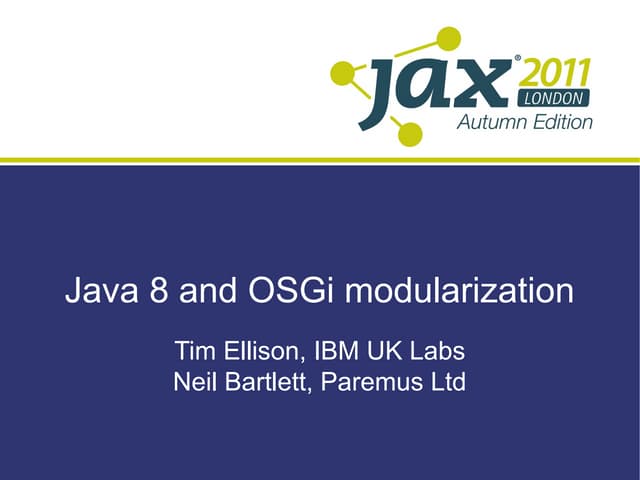 Java Core Java 8 And Osgi Modularisation Tim Ellison And Neil