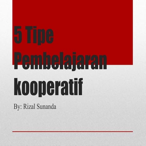 5 tipe pembelajaran kooperatif | PPTX